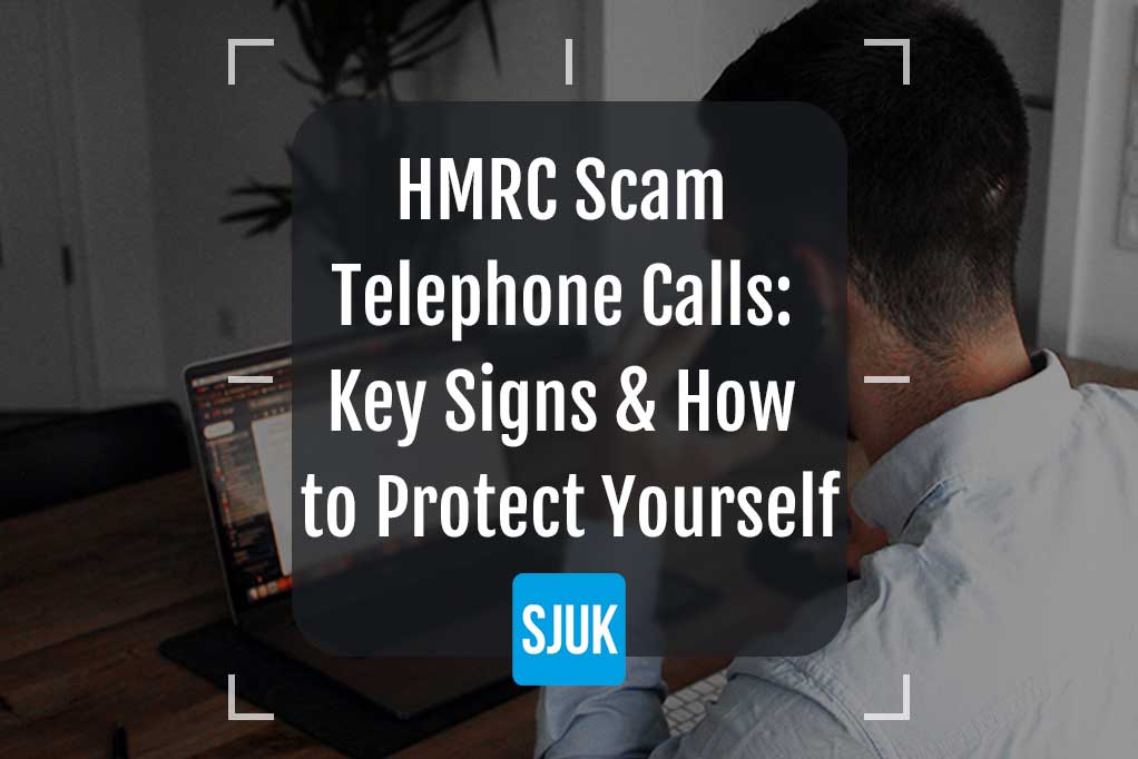 HMRC Scam Telephone Calls: Key Signs & Protecting Yourself