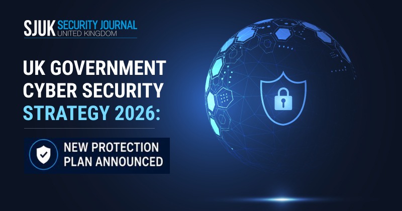 UK Government Cyber Security Strategy & Protection Plan 2026